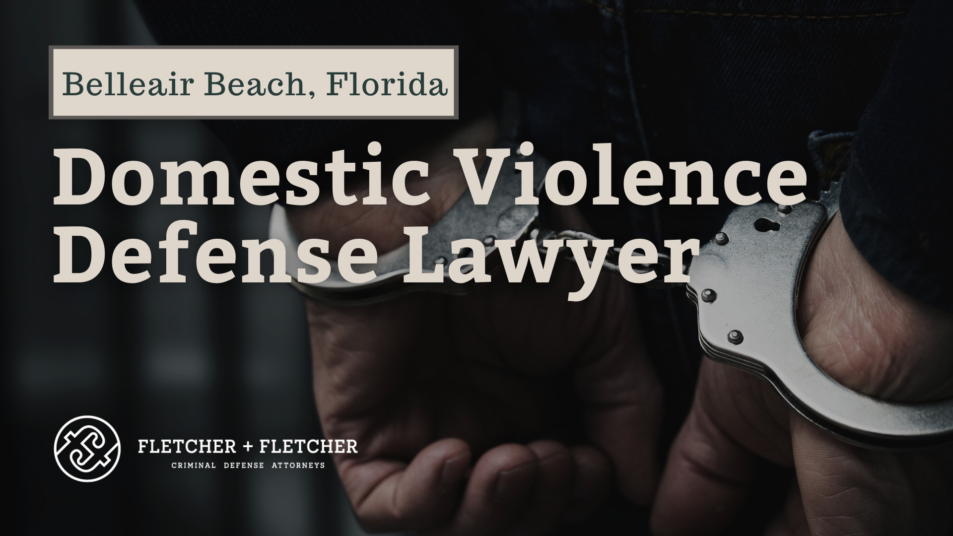 Belleair Beach Domestic Violence Attorneys | Fletcher & Fletcher