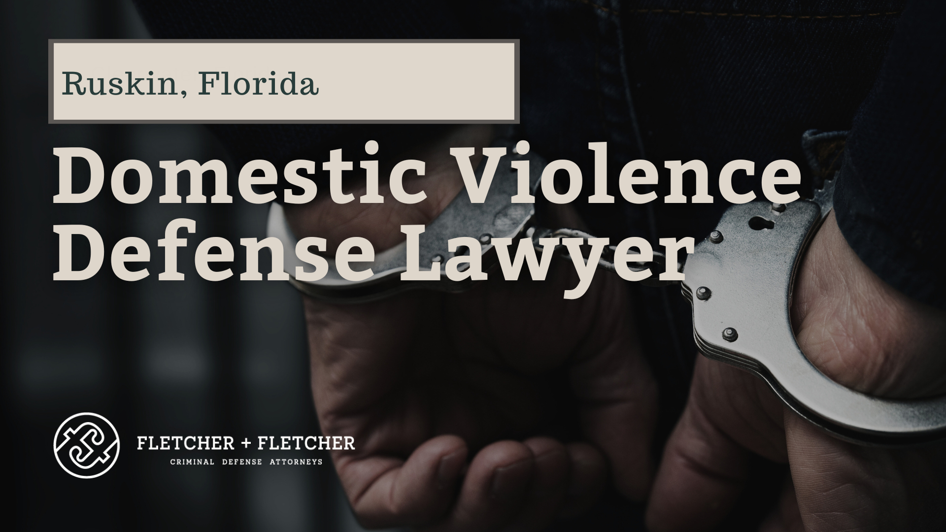 Ruskin Domestic Violence Attorneys | Fletcher & Fletcher